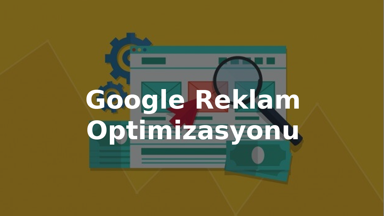 Google Reklam Optimizasyonu | Vayes Digital